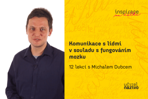 Michal Dubec: Komunikace s lidmi v souladu s fungováním mozku - Učitel ...